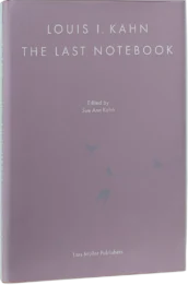 Louis I. Kahn: The Last Notebook | 9783037787526 | Lars Müller